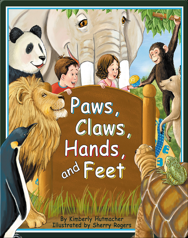 Paws, Claws, Hands, and Feet Children's Book by Kimberly Hutmacher With ...
