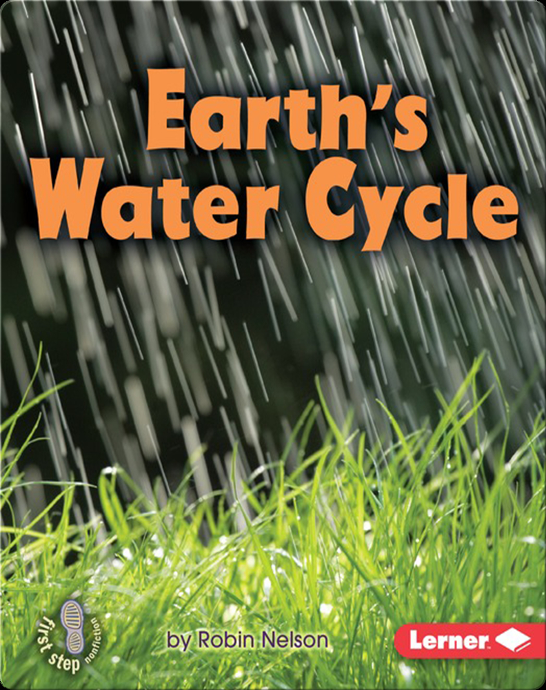 Earth's Water Cycle Book by Robin Nelson | Epic