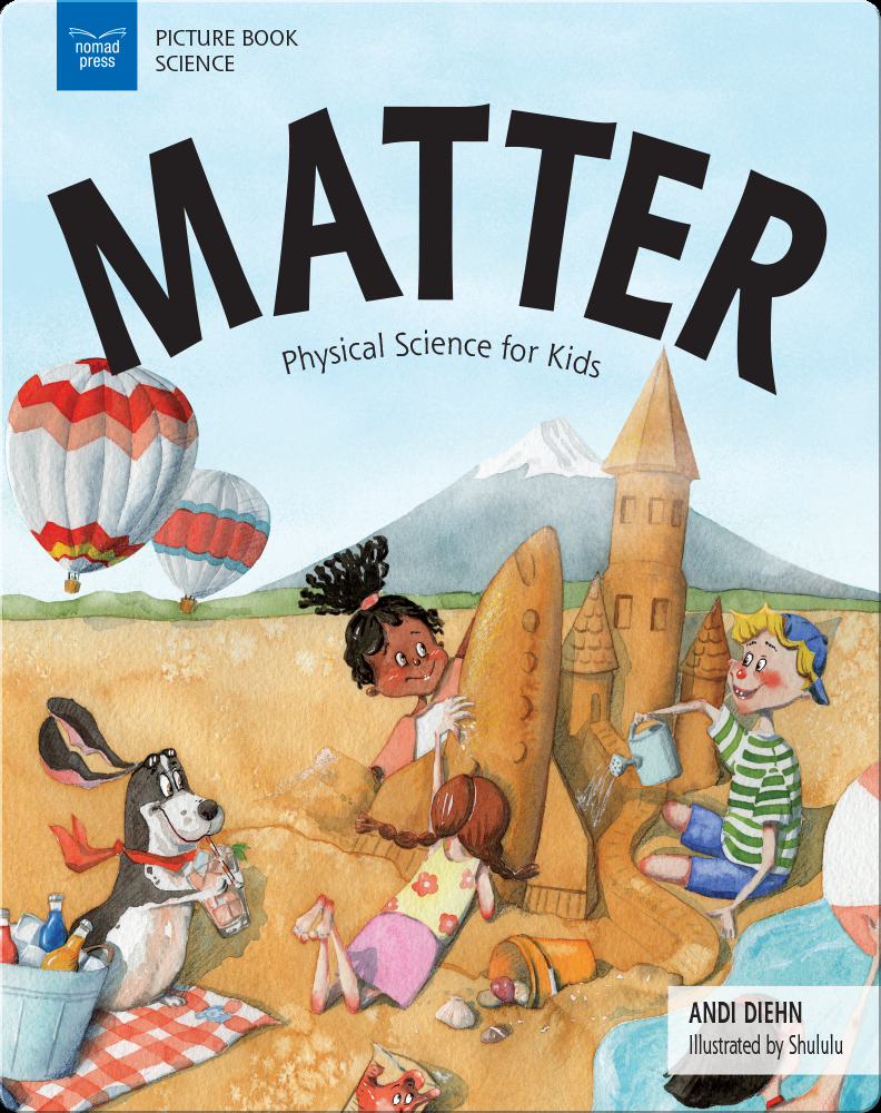 Matter: Physical Science for Kids Book by Andi Diehn | Epic