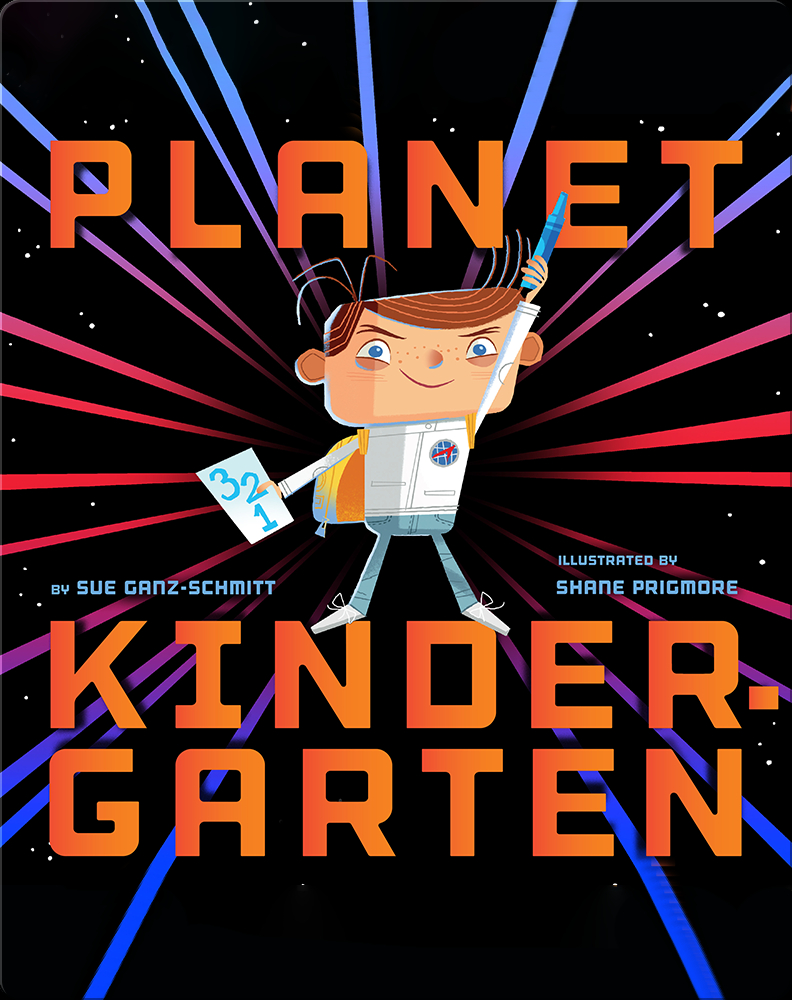 Planet Kindergarten Book by Sue Ganz Schmitt | Epic