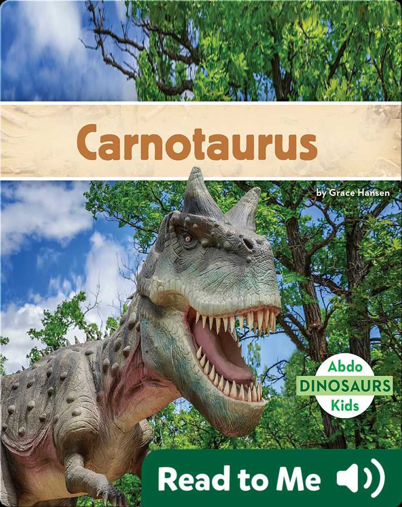 Dinosaurs: Carnotaurus Book by Grace Hansen | Epic