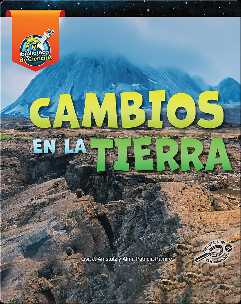 Cambios en la Tierra Book by Lisa J. Amstutz, Alma Patricia Ramirez | Epic