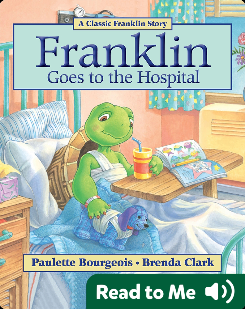 Franklin Classic Storybooks: Franklin Goes to the Hospital Book by ...