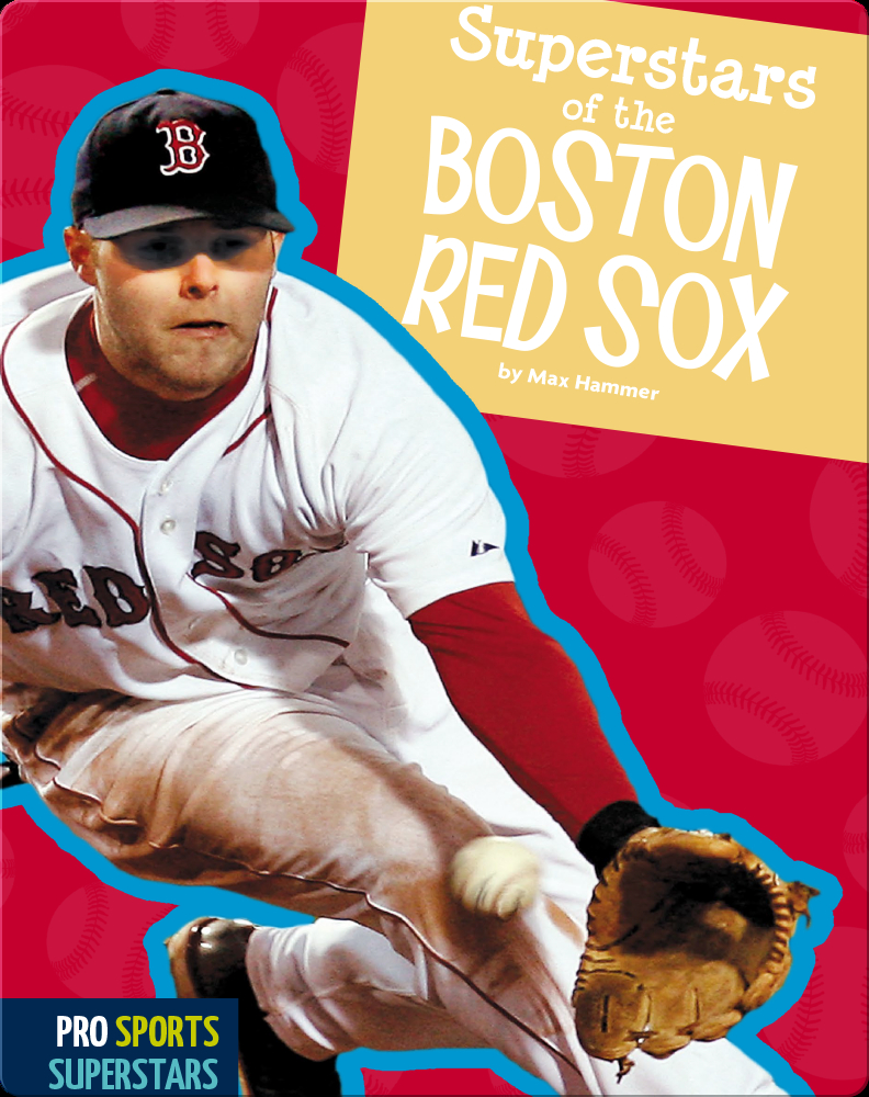 Superstars Of The Boston Red Sox Book by Max Hammer | Epic