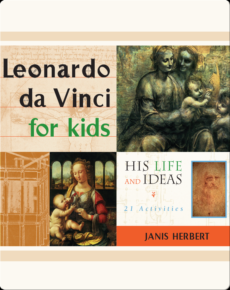 Leonardo da Vinci for Kids: His Life and Ideas, 21 Activities Book by ...