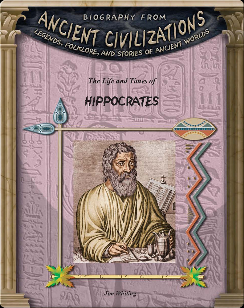 The Life and Times of Hippocrates Book by Jim Whiting | Epic