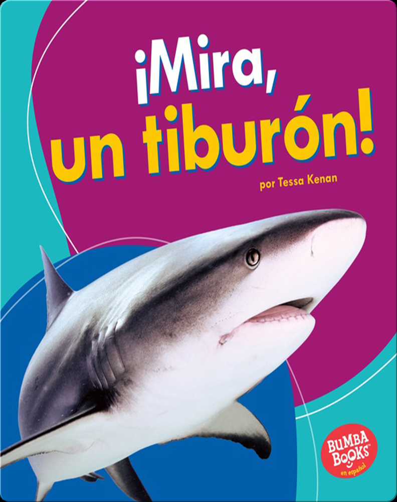 ¡Mira, un tiburón! (Look, a Shark!) Book by Tessa Kenan | Epic