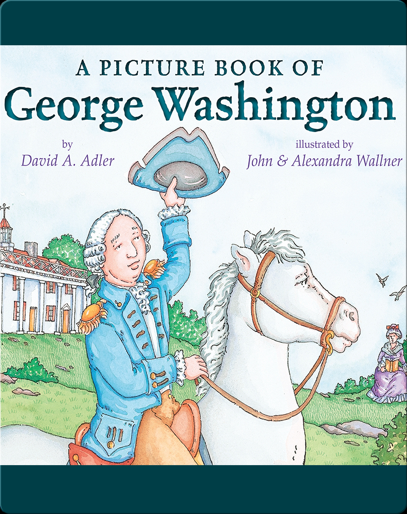 A Picture Book of George Washington Book by David A. Adler | Epic