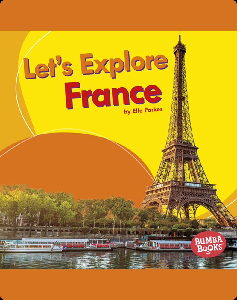 Let's Explore France Children's Book by Elle Parkes | Discover Children's Books, Audiobooks ...