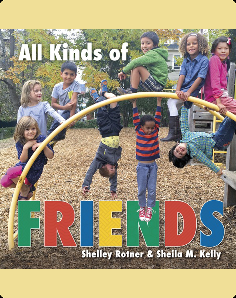 All Kinds of Friends Book by Shelley Rotner, Sheila M. Kelly | Epic