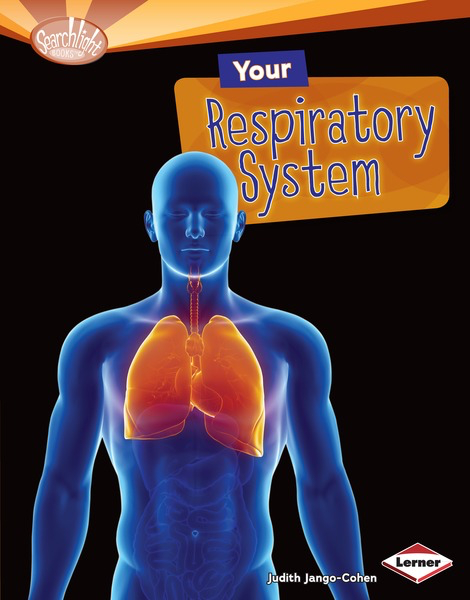 Your Respiratory System Book by Judith Jango-Cohen | Epic