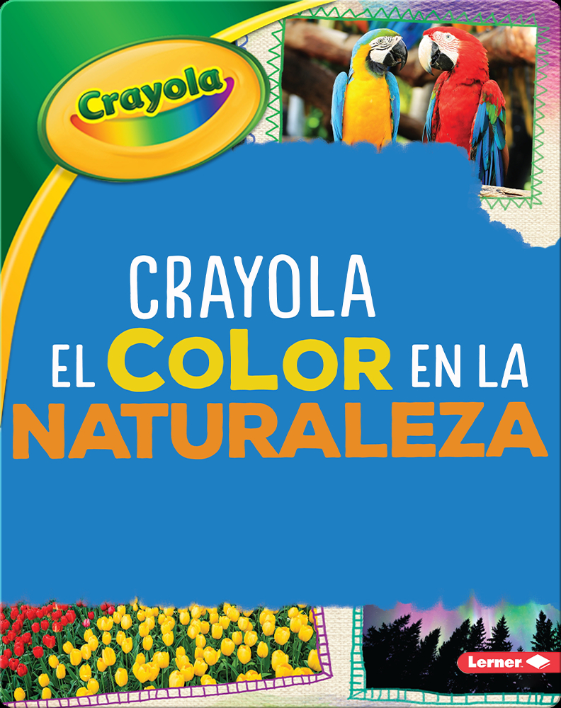 Crayola ®️ El color en la naturaleza (Crayola ®️ Color in Nature) Book ...