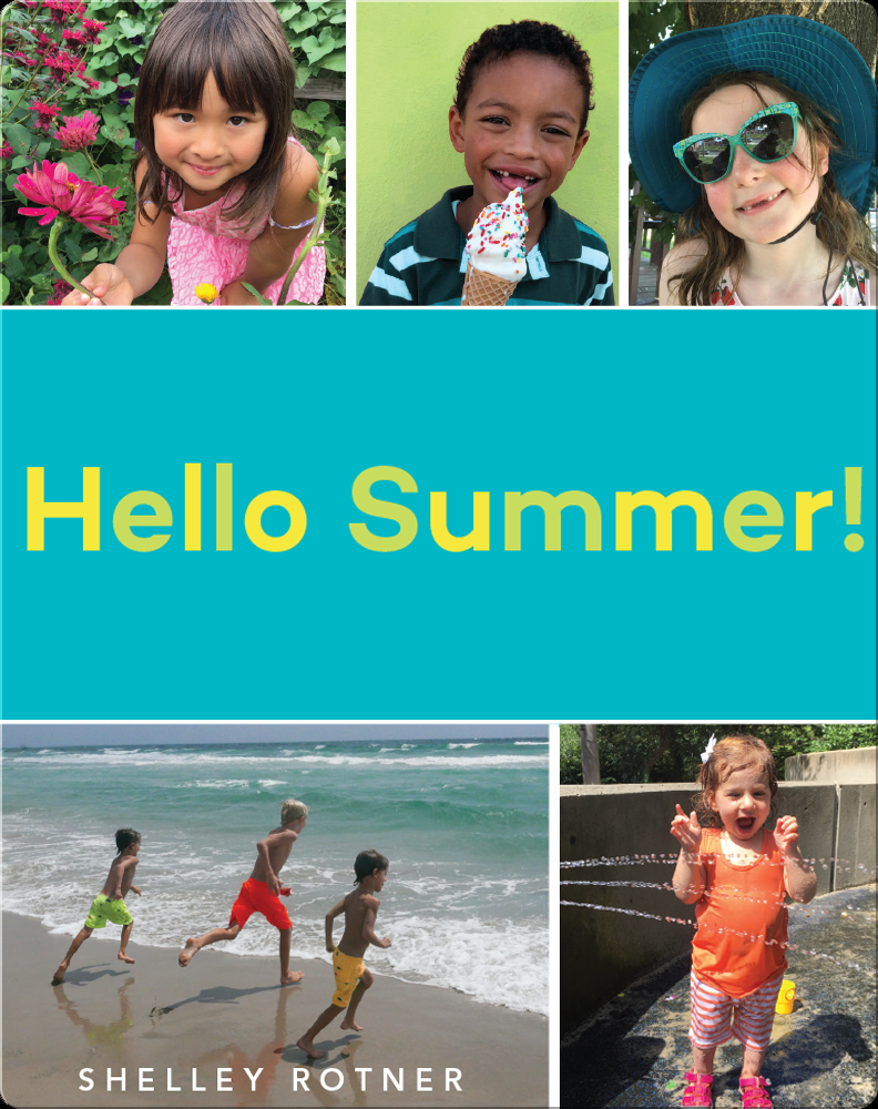 Hello Summer! Book by Shelley Rotner | Epic