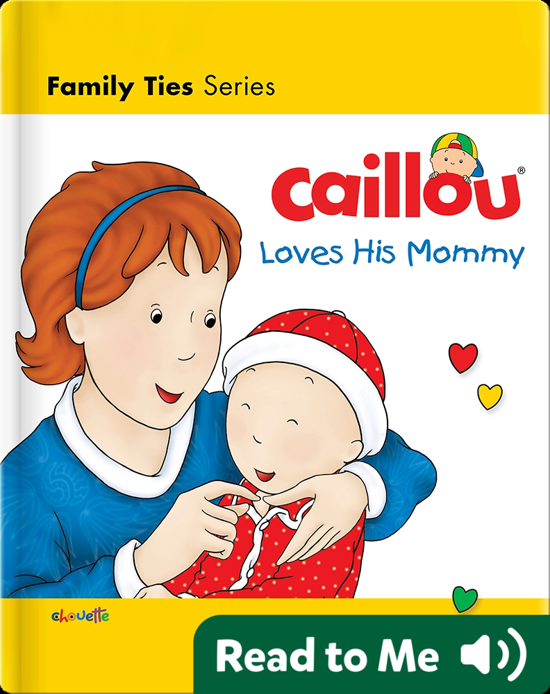 Caillou Loves His Mommy Book by Christine L'Heureux, Pierre Brignaud | Epic