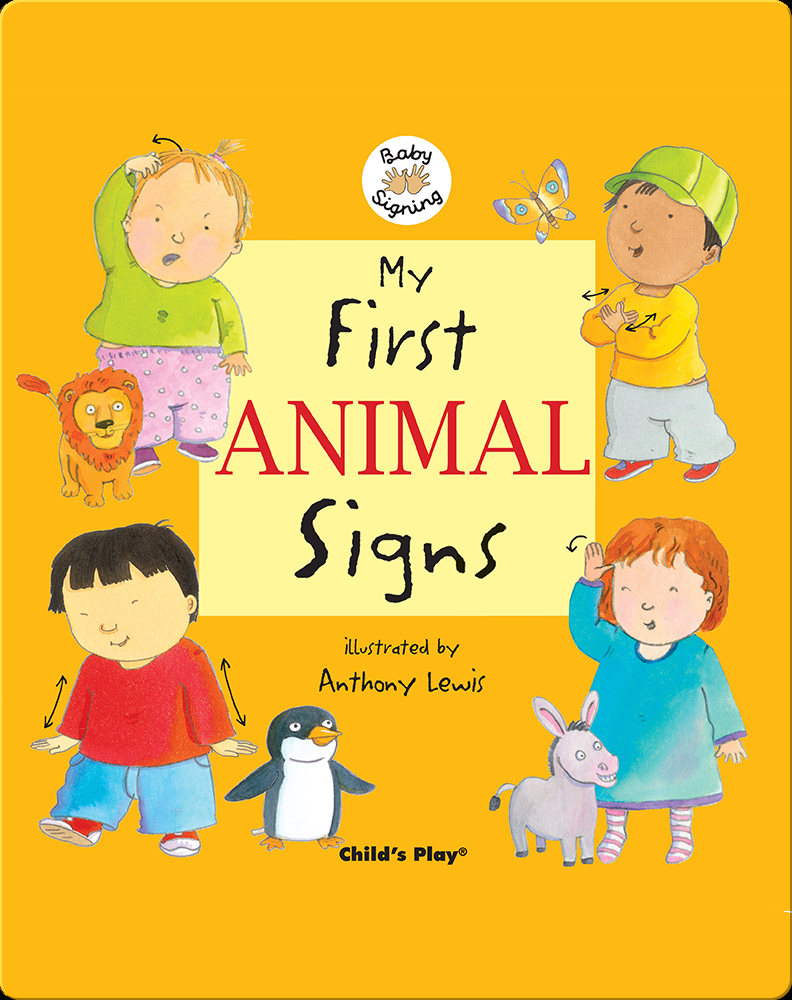Baby Signing: My First Animal Signs Book by Child's Play | Epic