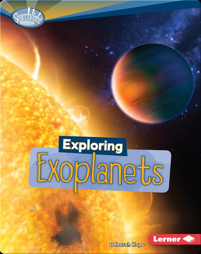 Exploring Exoplanets Book by Deborah Kops | Epic