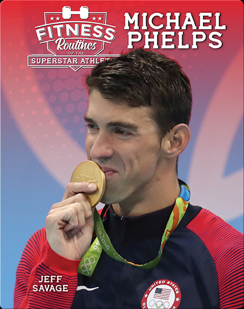 Fitness Routines of Michael Phelps Book by Jeff Savage | Epic