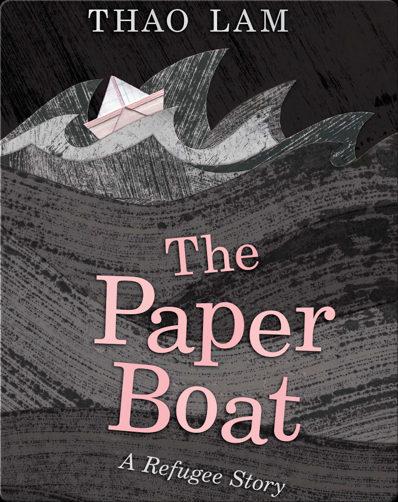 The Paper Boat: A Refugee Story Book by Thao Lam | Epic