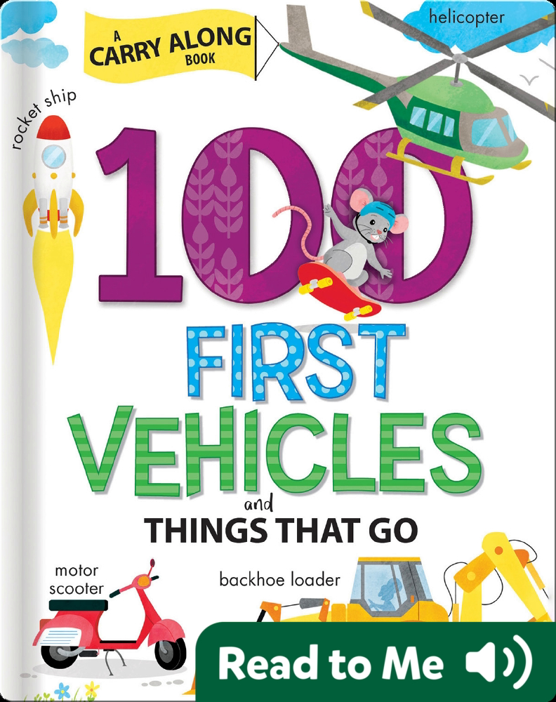 100 First Vehicles and Things That Go Book by Anne Paradis | Epic