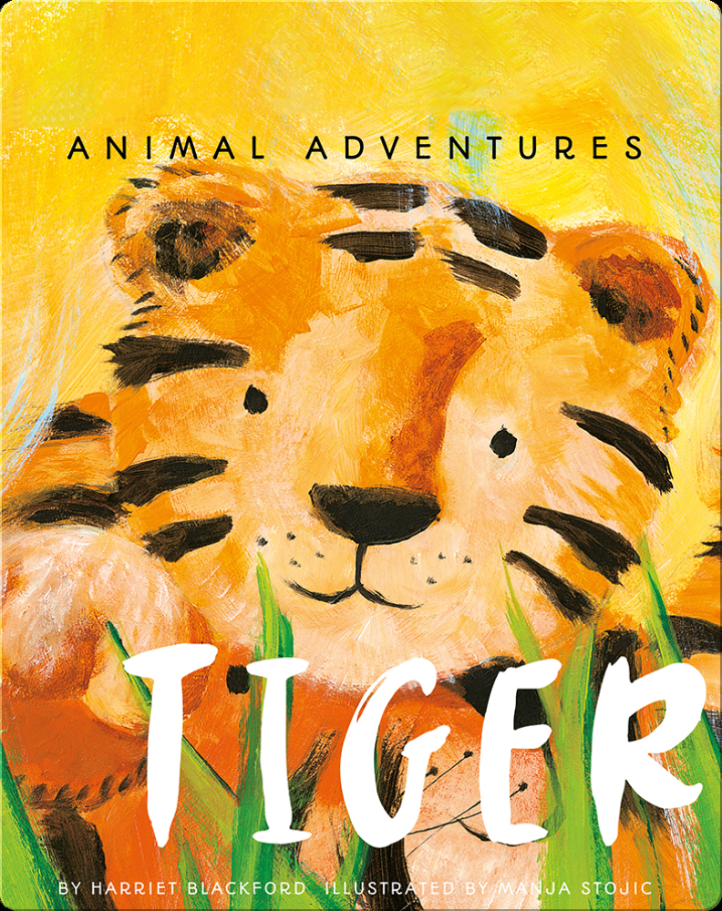 Animal Adventures: Tiger's Story Book by Harriet Blackford | Epic