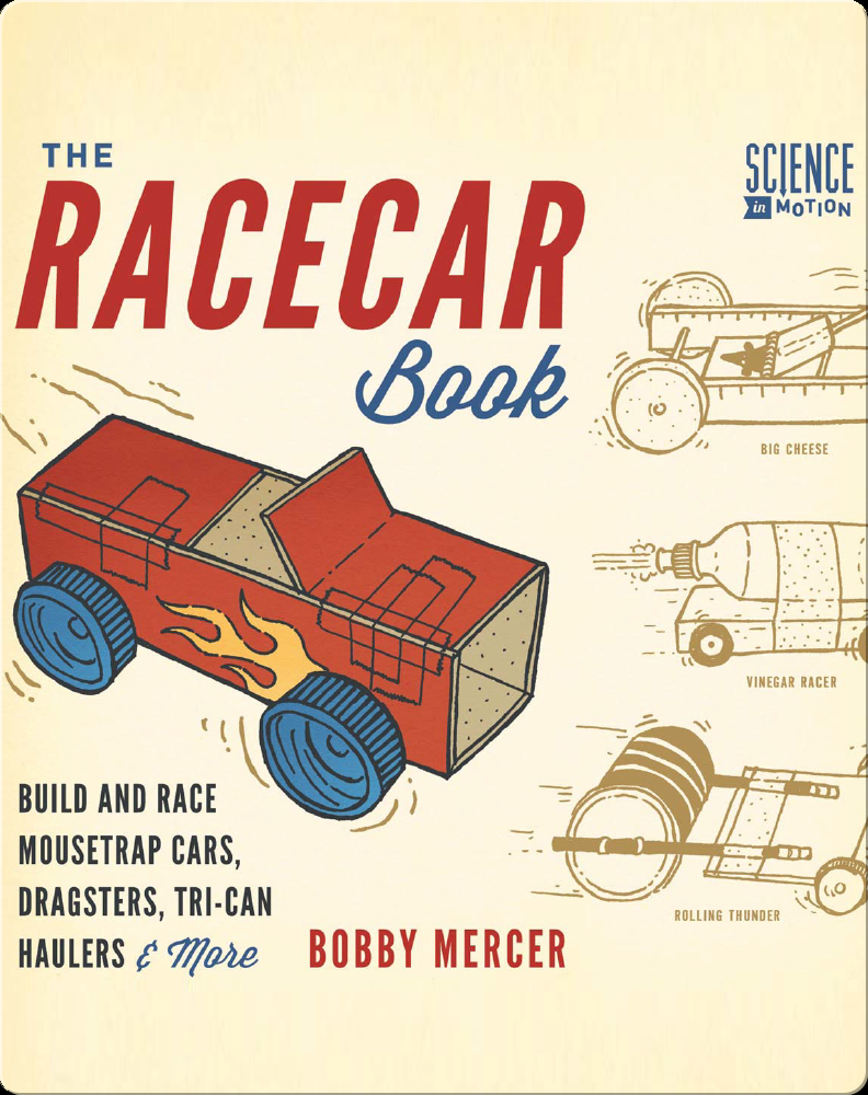Racecar Book: Build and Race Mousetrap Cars, Dragsters, Tri-Can Haulers ...