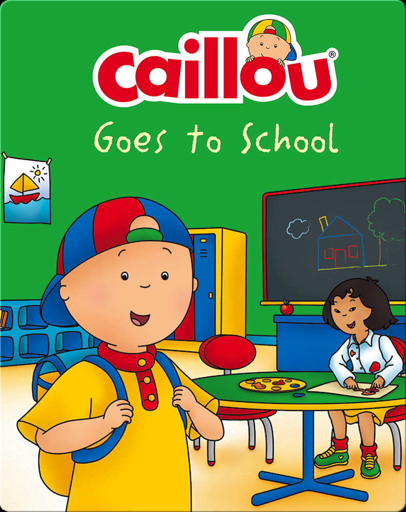 Caillou Goes to School Children's Book by Anne Paradis With ...