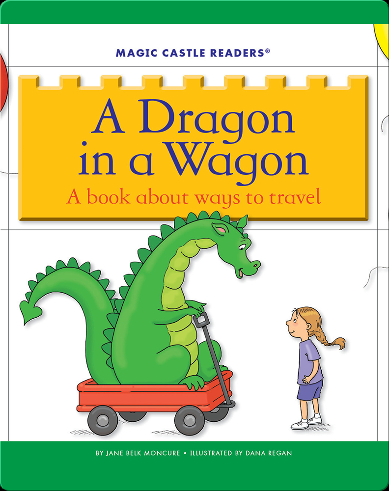 A Dragon in a Wagon: A Book about Ways to Travel Book by Jane Belk ...
