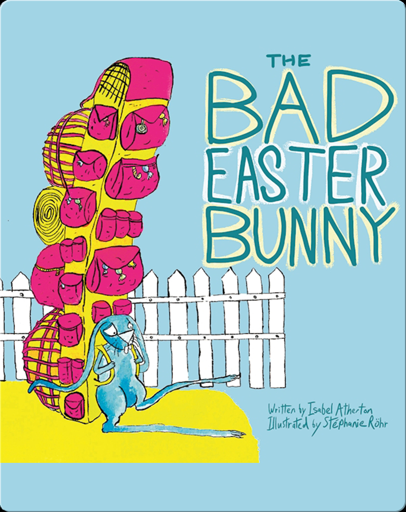 The Bad Easter Bunny Book by Isabel Atherton | Epic