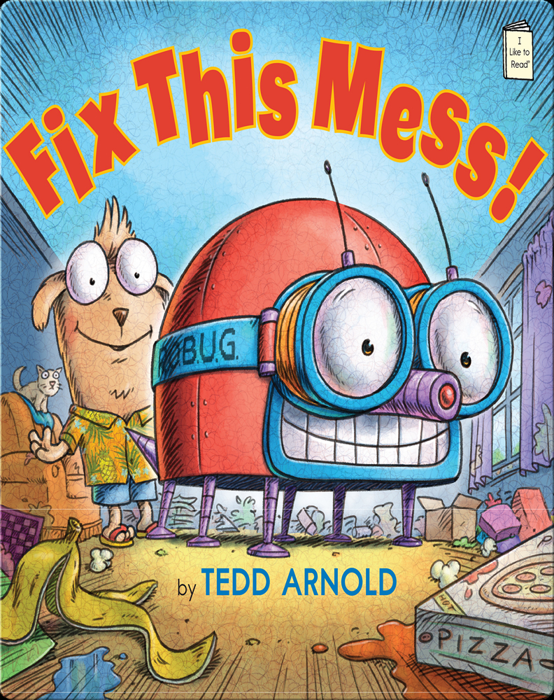 Fix This Mess! Children's Book by Tedd Arnold | Discover Children's ...