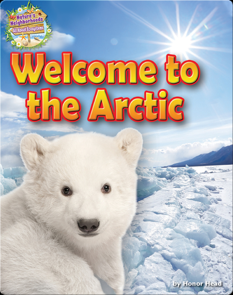 Welcome to the Arctic Book by Honor Head | Epic
