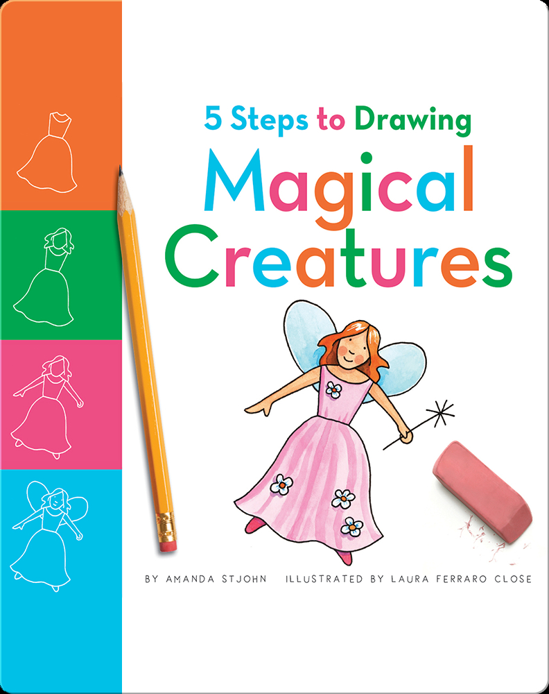 5 Steps to Drawing Magical Creatures Book by Amanda Stjohn | Epic