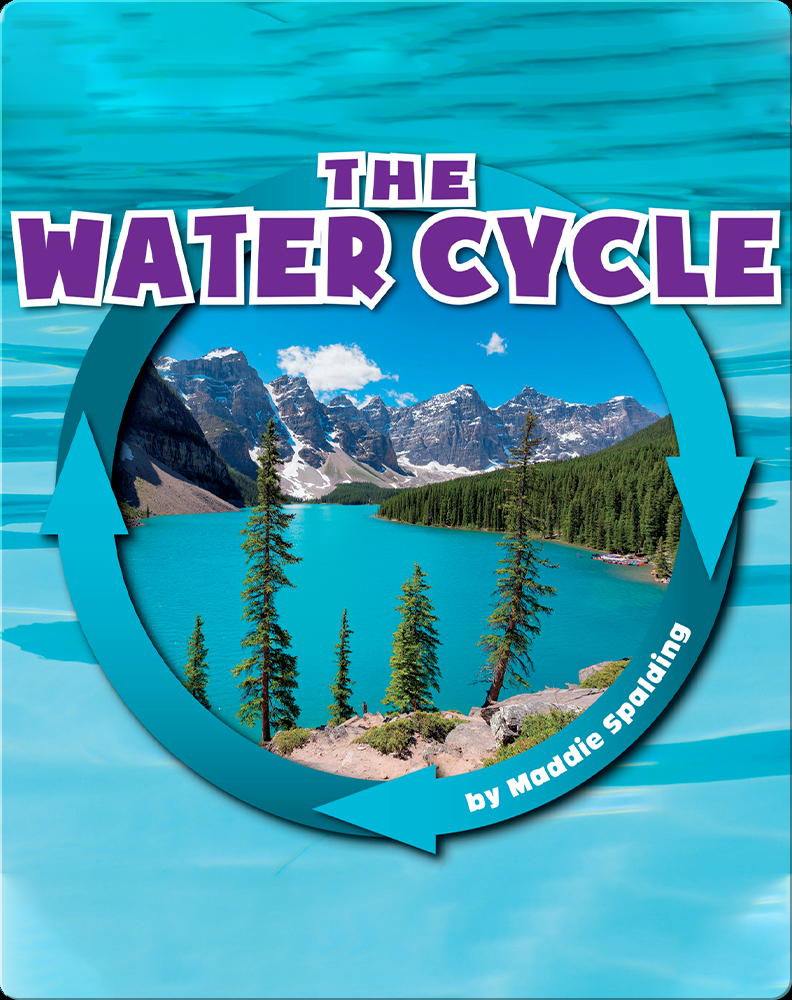 The Water Cycle Book by Maddie Spalding | Epic