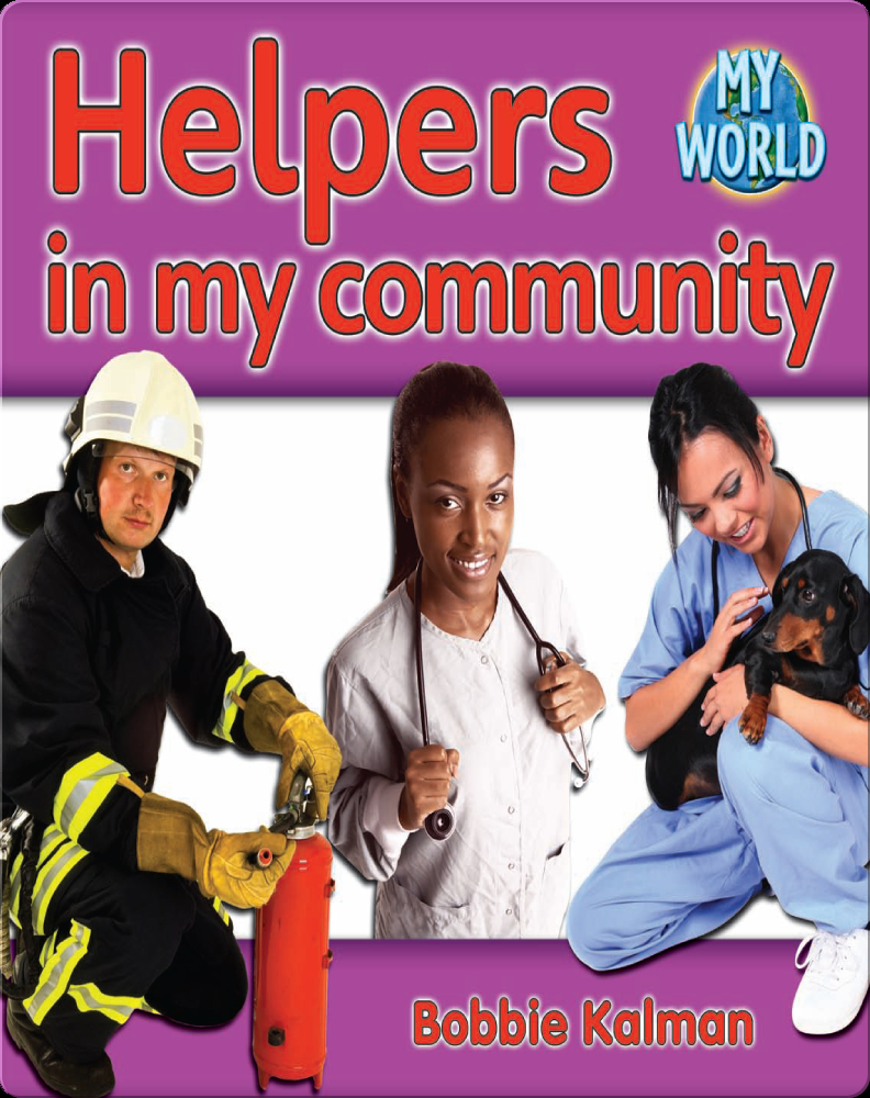 Helpers in my Community Book by Bobbie Kalman | Epic