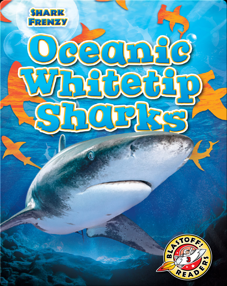 Shark Frenzy: Oceanic Whitetip Sharks Book by Thomas K. Adamson | Epic
