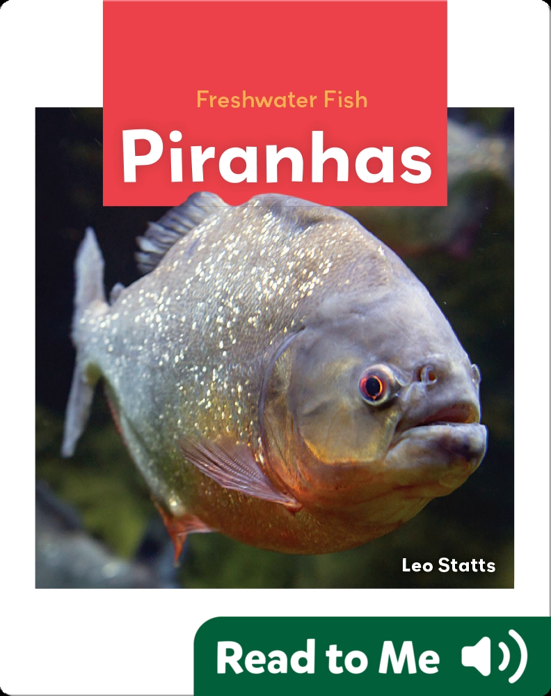 Freshwater Fish: Piranhas Children's Book by Leo Statts | Discover ...