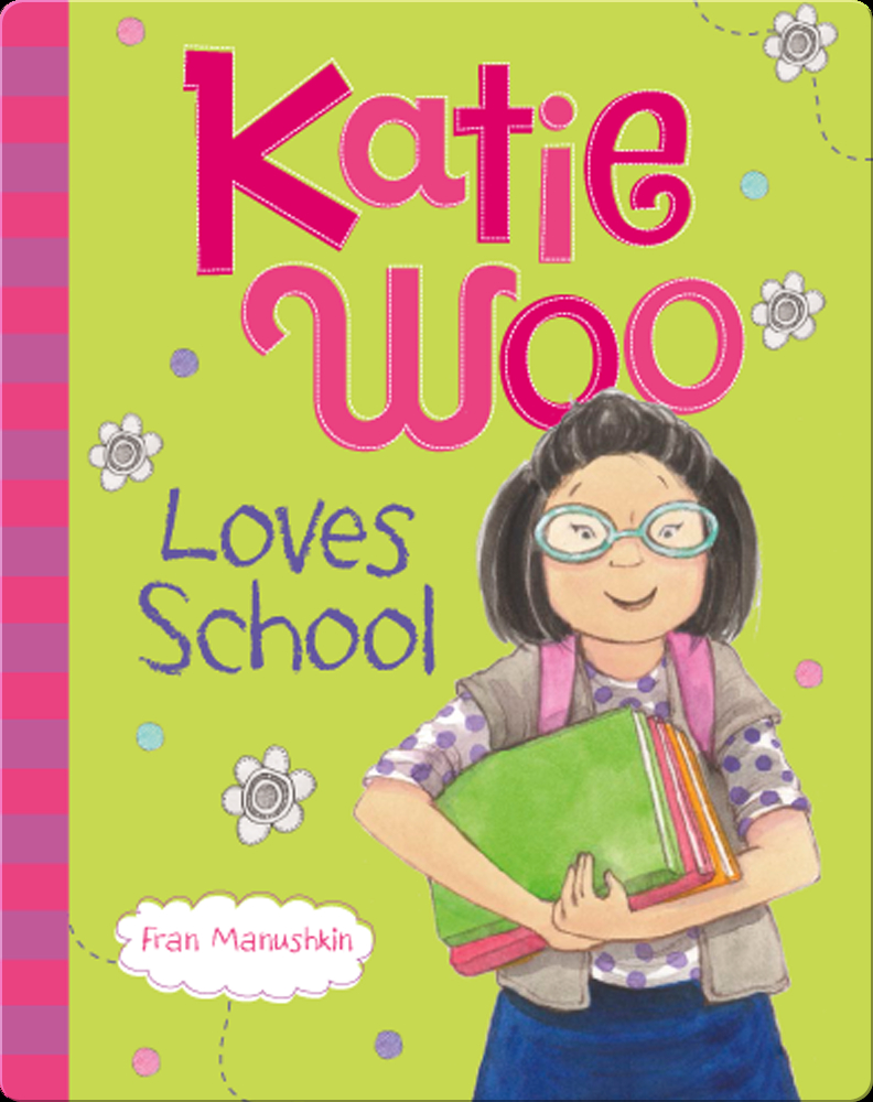 Katie Woo: Loves School Book by Fran Manushkin | Epic
