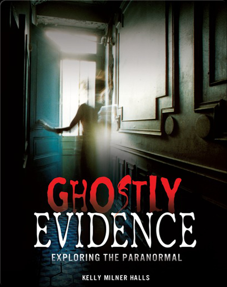 Ghostly Evidence: Exploring the Paranormal Book by Kelly Milner Halls ...