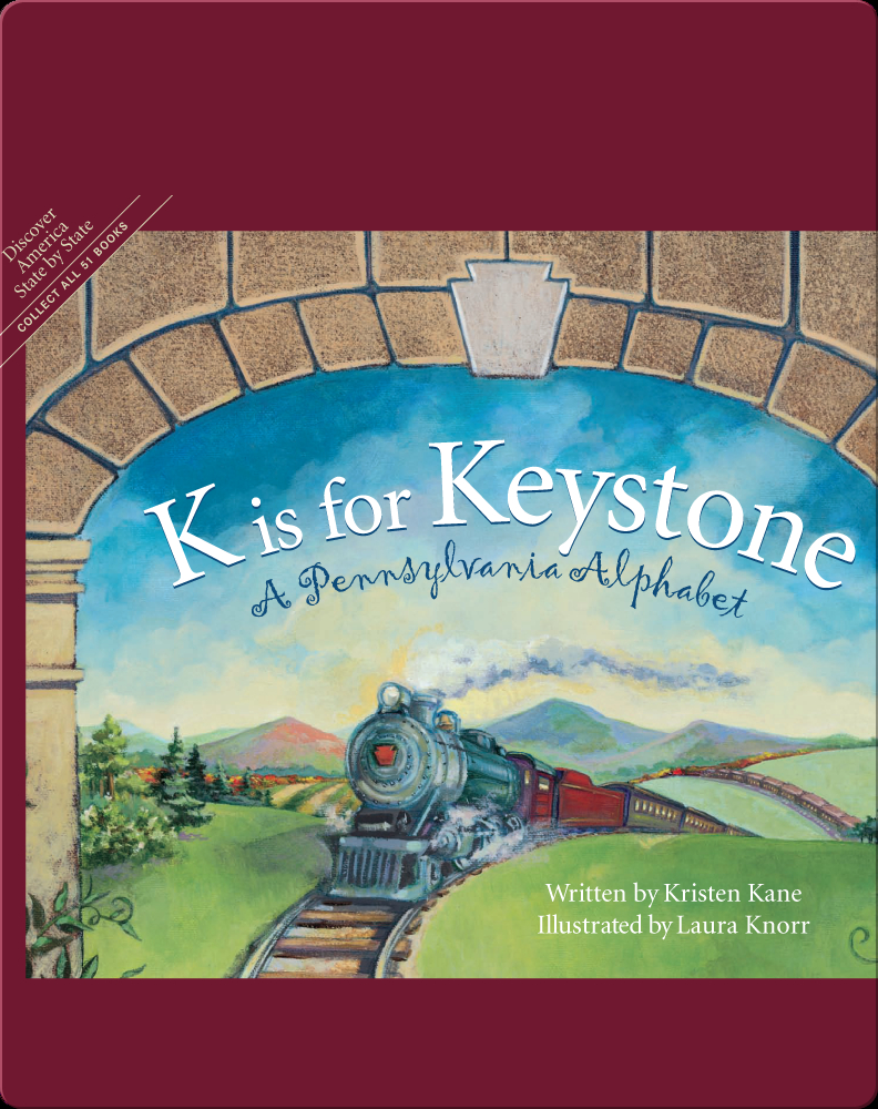 K is for Keystone: A Pennsylvania Alphabet Book by Kristen Kane | Epic
