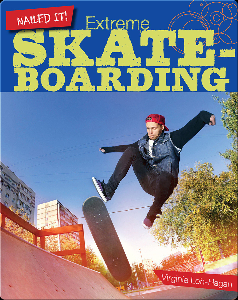 Extreme Skateboarding Book by Virginia Loh-Hagan | Epic