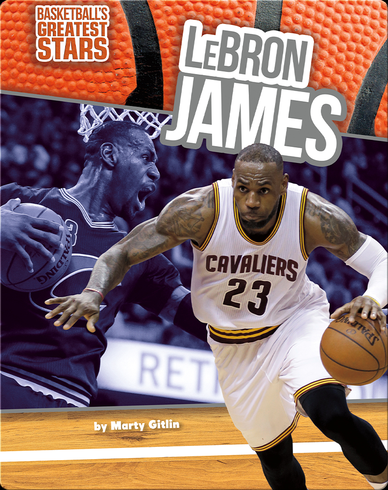 LeBron James Children's Book by Marty Gitlin | Discover Children's ...
