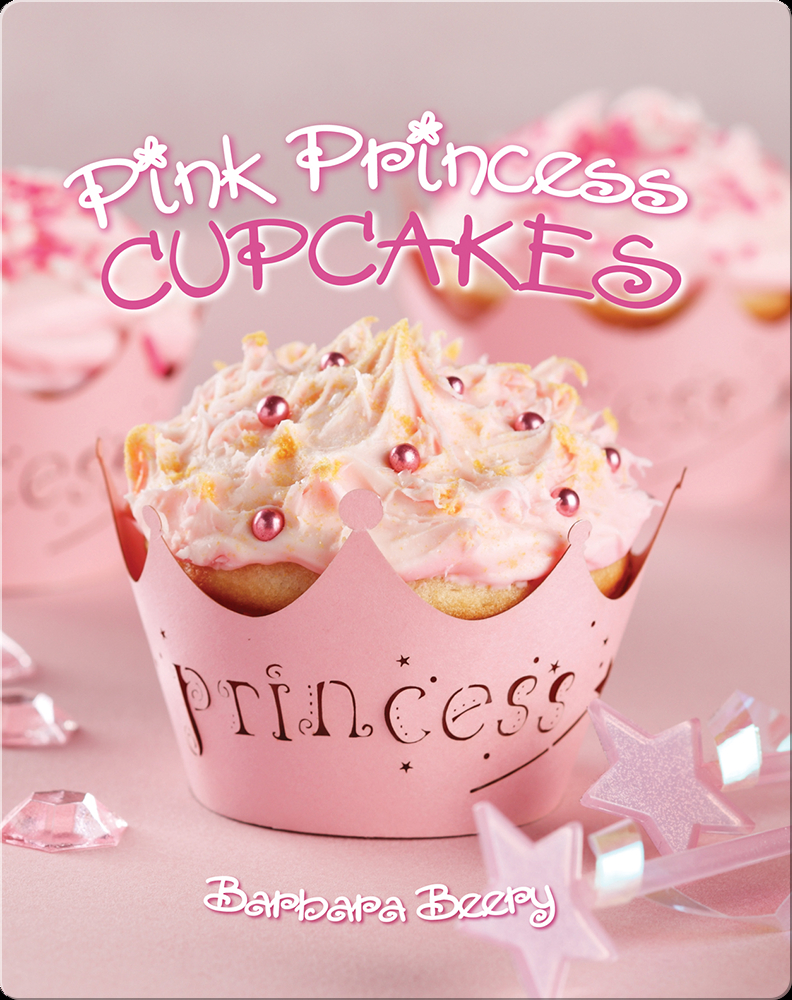 Pink Princess Cupcakes Children's Book by Barbara Beery | Discover ...
