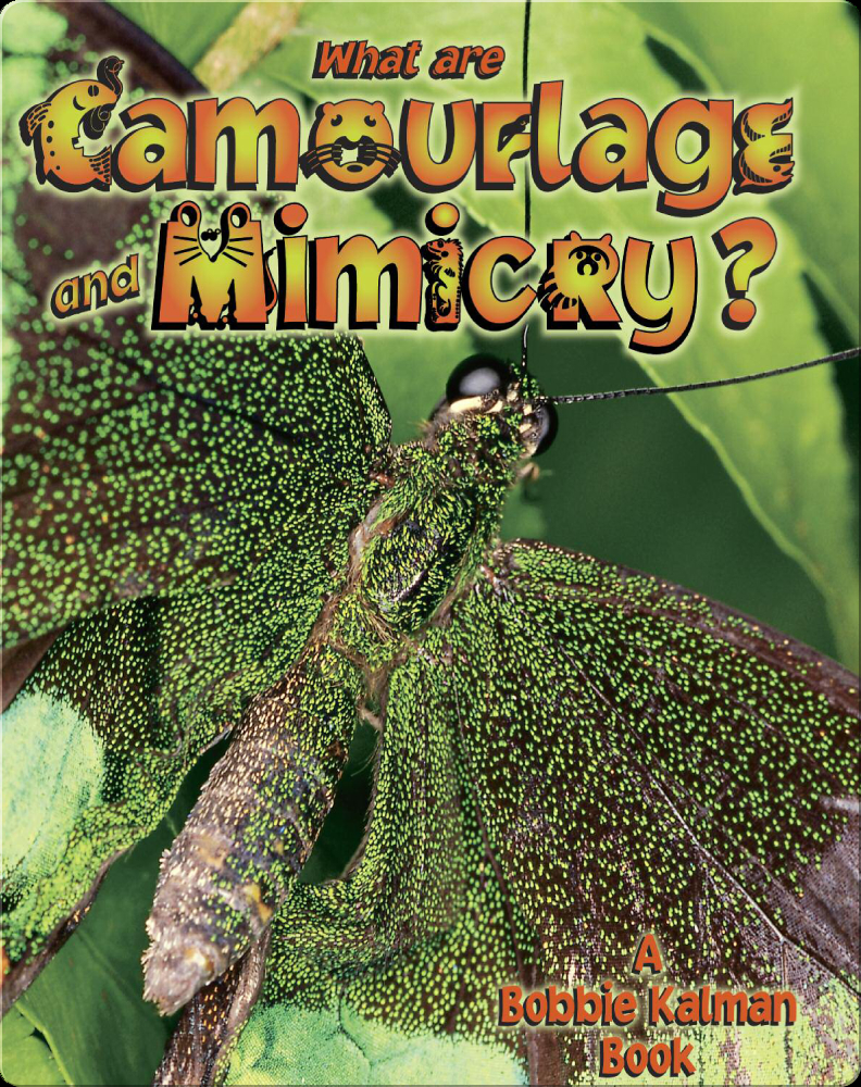 What Are Camouflage and Mimicry? Book by Bobbie Kalman, John ...
