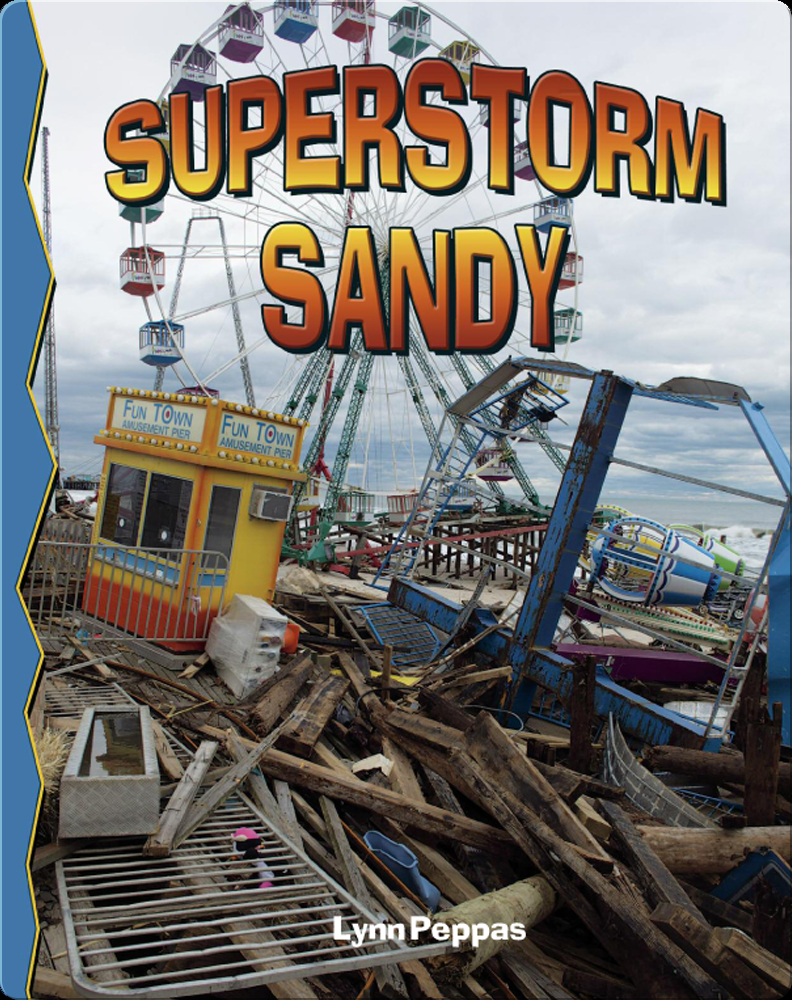 Superstorm Sandy Book by Lynn Peppas | Epic