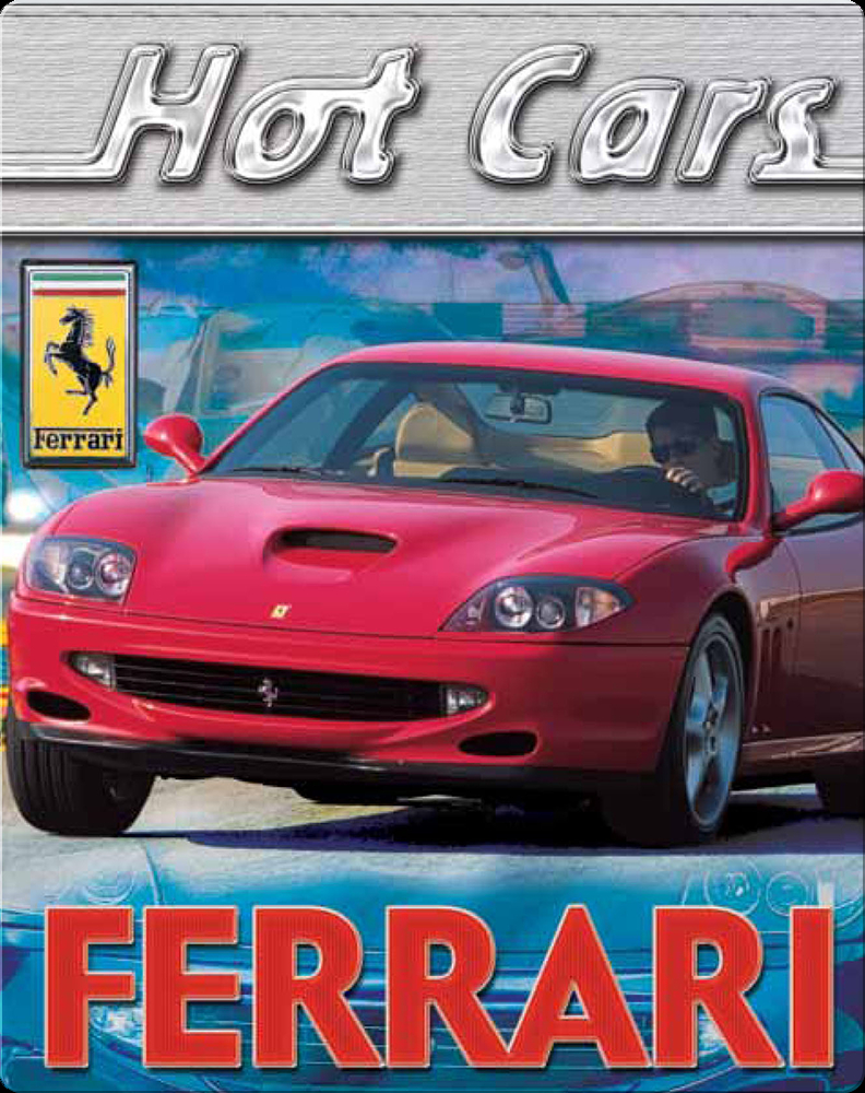 Hot Cars: Ferrari Children's Book by Lee Stacy | Discover Children's ...
