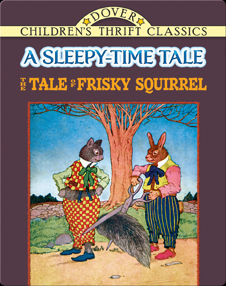 The Tale of Frisky Squirrel: A Sleepy-Time Tale Book by Arthur Scott ...