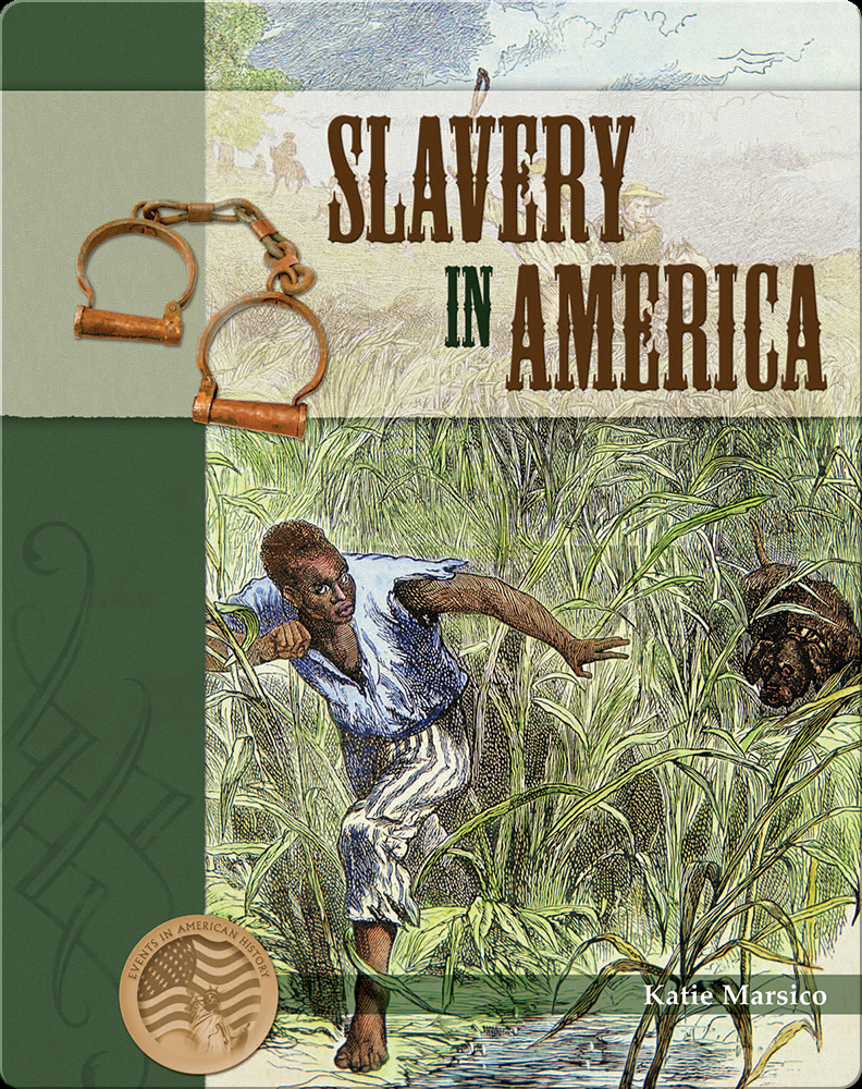 Slavery in America Book by Katie Marsico | Epic