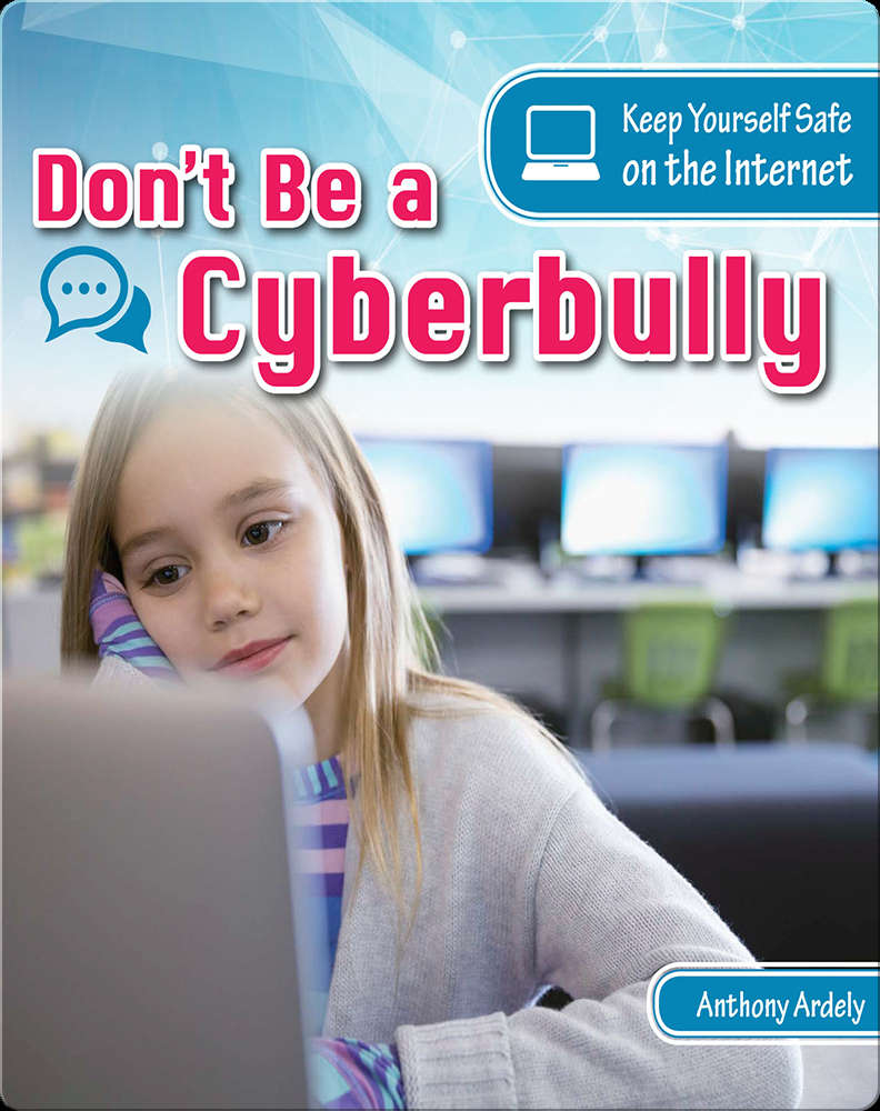 Don't Be a Cyberbully Book by Anthony Ardely | Epic