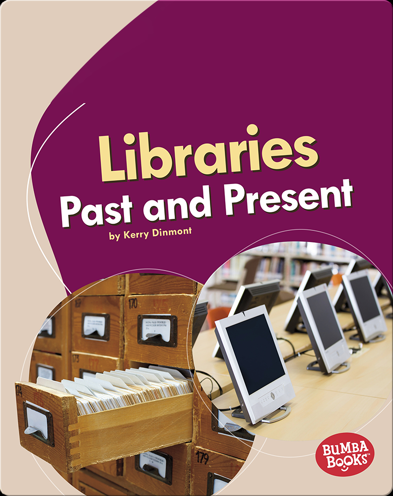 Libraries Past and Present Book by Kerry Dinmont | Epic