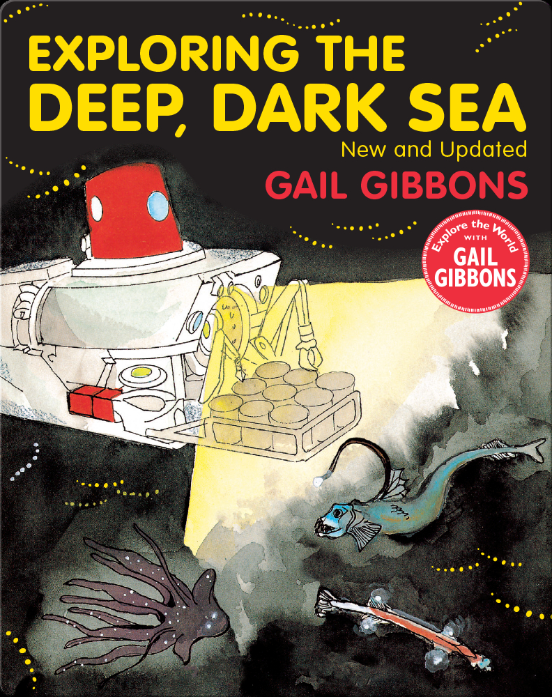 Exploring The Deep, Dark Sea Book by Gail Gibbons | Epic