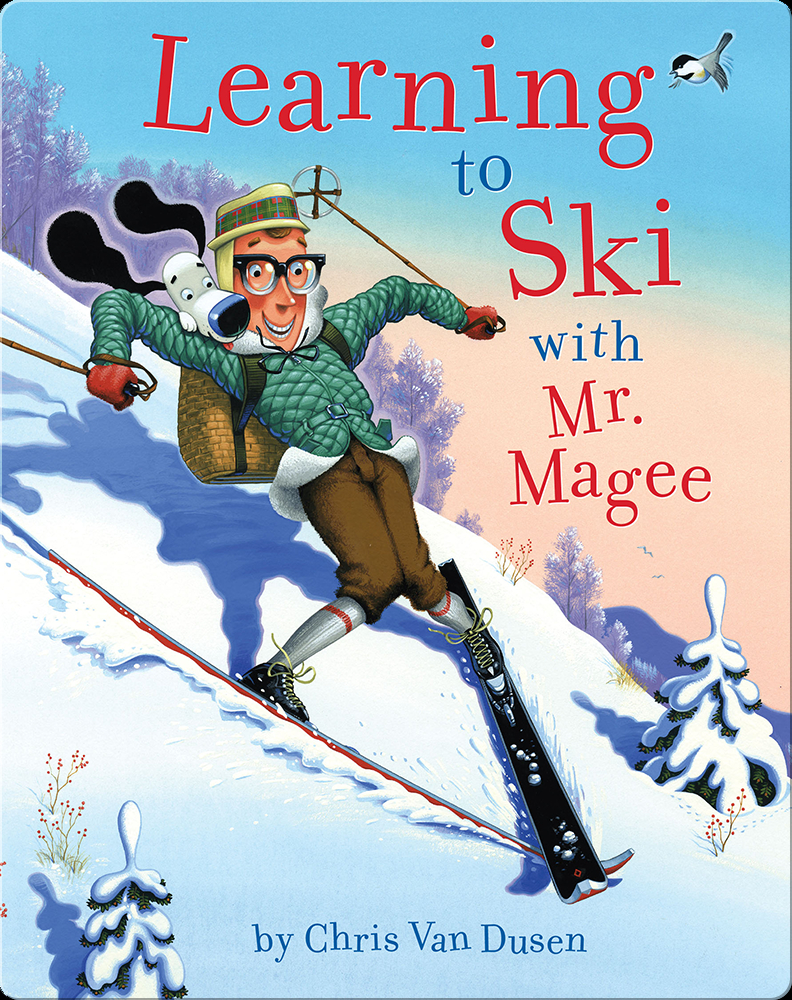 Learning to Ski with Mr. Magee Children's Book by Chris Van Dusen ...
